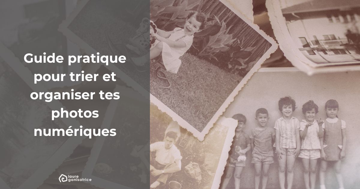 Guide pratique pour trier et organiser tes photos numériques