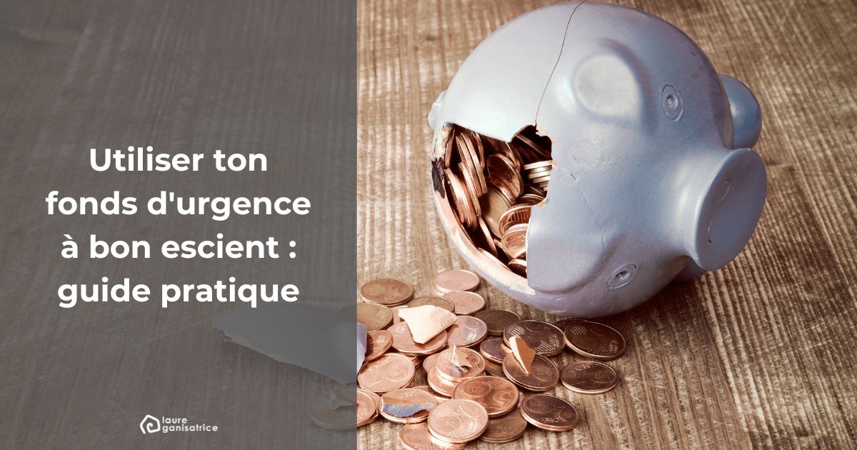 Utiliser ton fonds d'urgence à bon escient : guide pratique